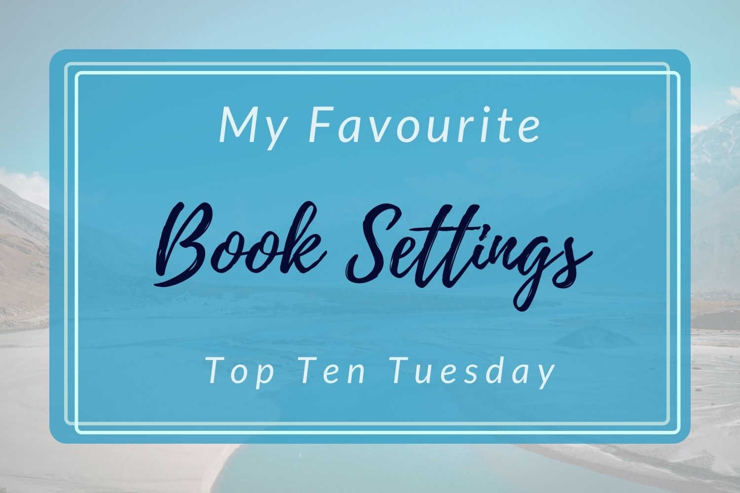 My 10 Favourite Book Settings - Top Ten Tuesday - Traversing Chapters